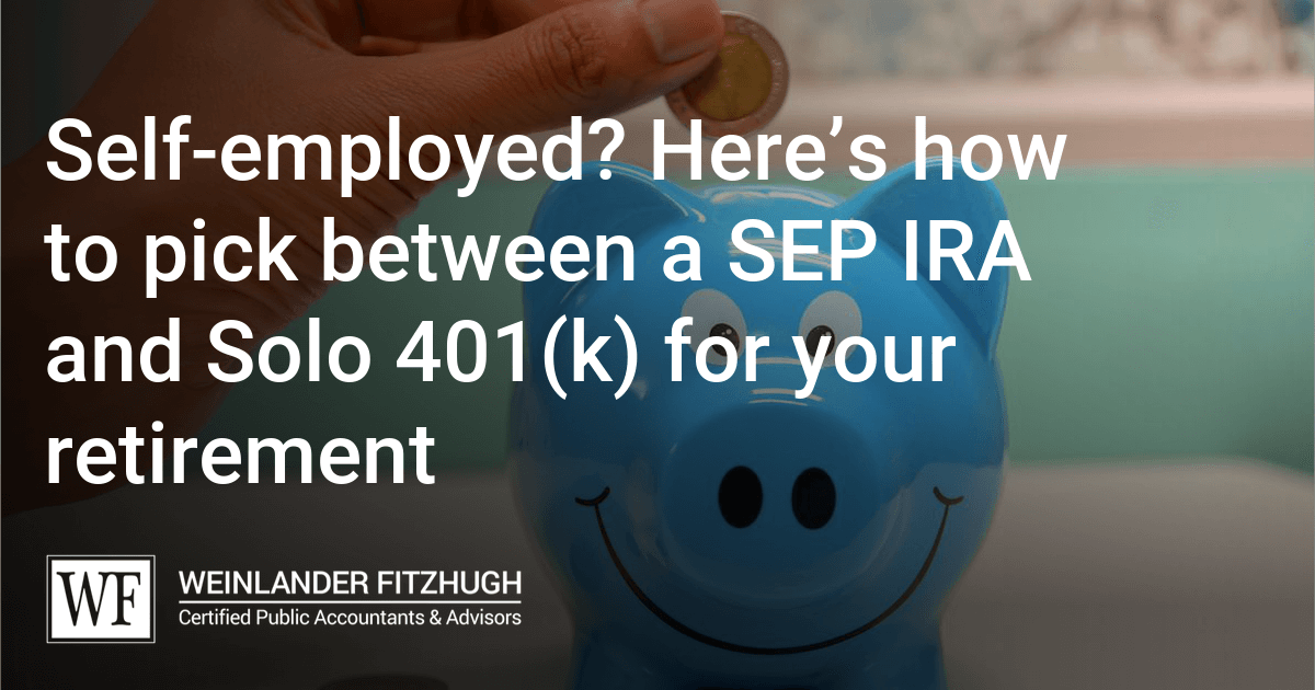Self-employed? Here’s how to pick between a SEP IRA and Solo 401(k) for your retirement ...