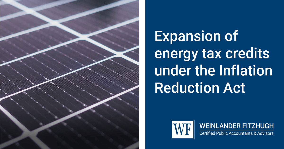 Expansion of energy tax credits under the Inflation Reduction Act ...