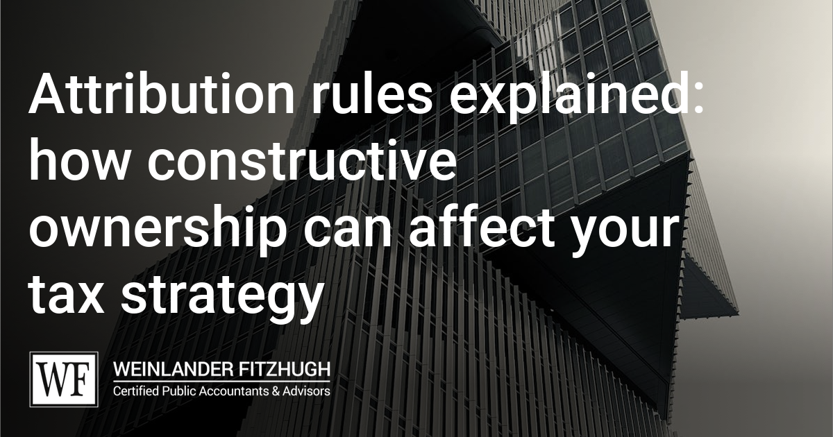 Attribution rules explained: how constructive ownership can affect your ...